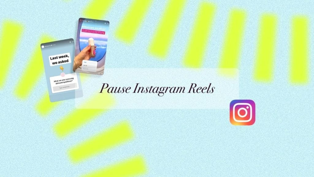 You Can Now Tap to Pause Instagram Reels | Metricool